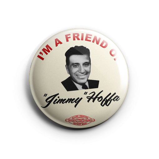 I'm A Friend Of Jimmy Hoppa Badge | The Irishmen | ReplicaPropStore